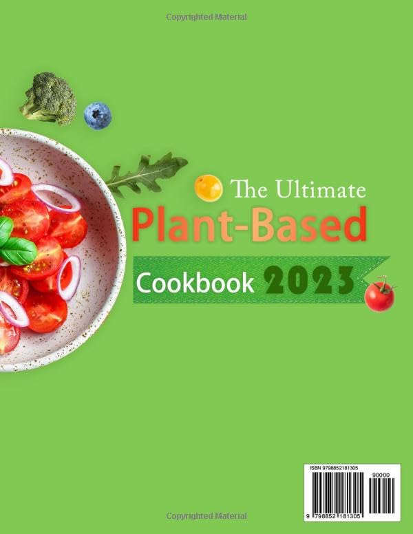 The Ultimate Plant-Based Cookbook 2023: 1600+ Days of Easy, Mouthwatering, and Nutrient-Rich ...