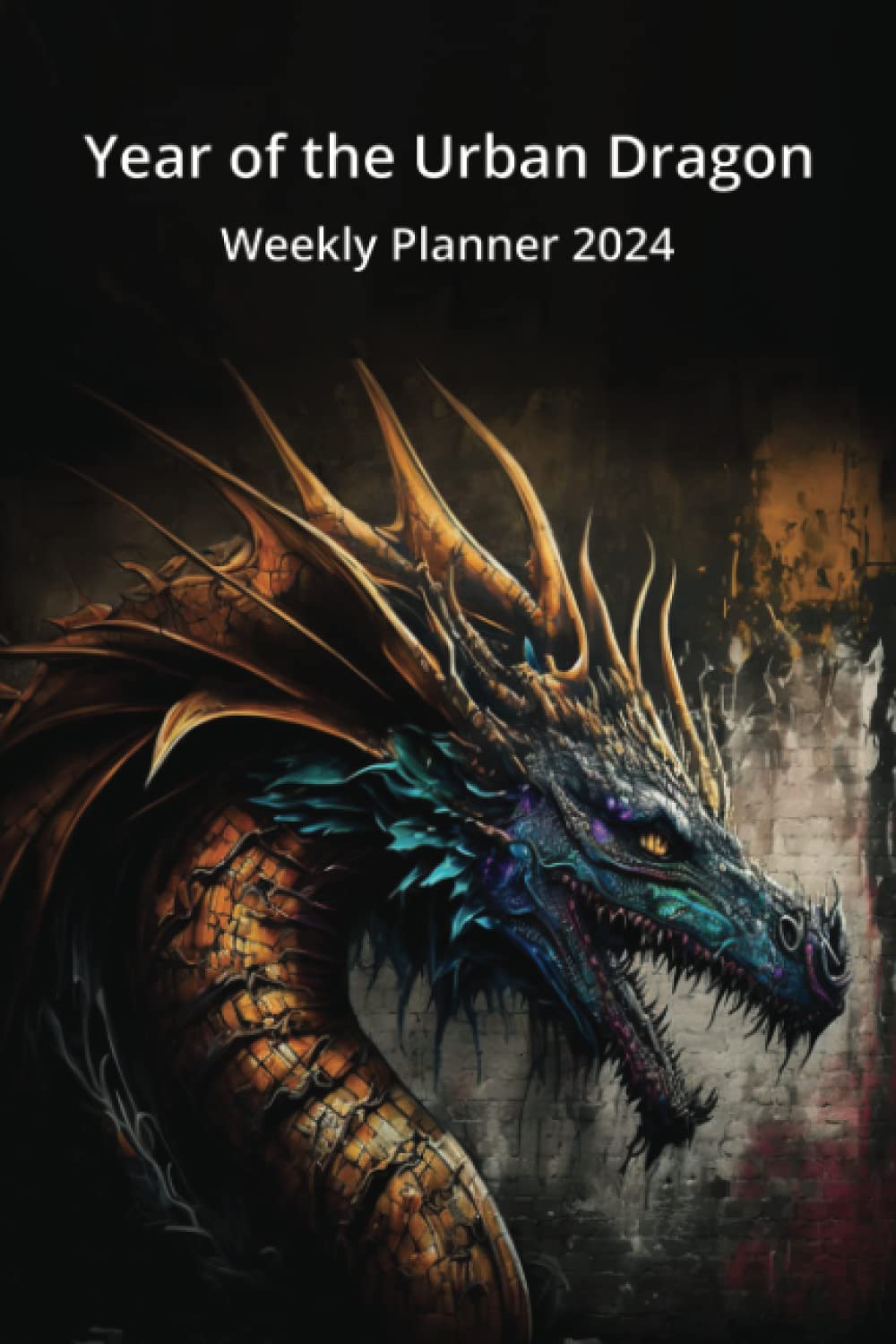Year of the Urban Dragon Weekly Planner 2024 (Year of the Dragon) — 🛍️ ...