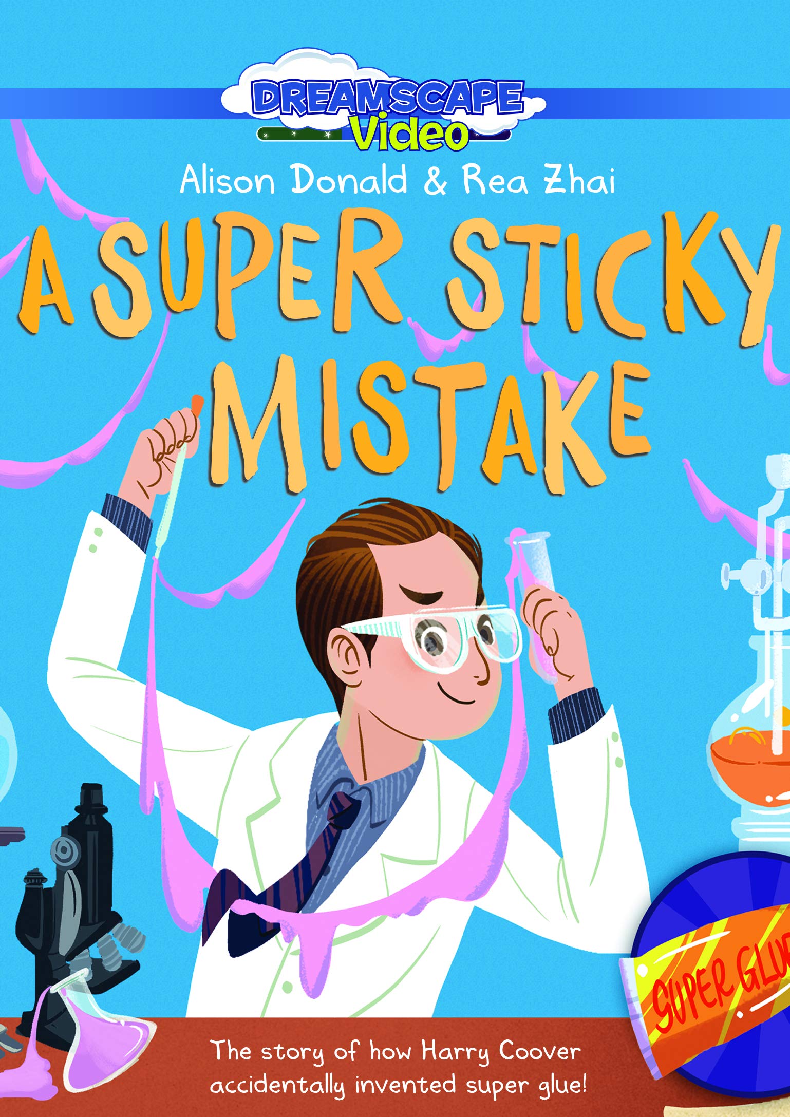 A Super Sticky Mistake: The Story of How Harry Coover Accidentally ...