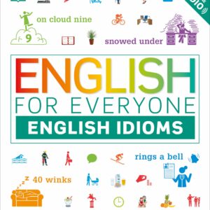 English for Everyone: English Idioms: An ESL Book of Over 1,000 English ...
