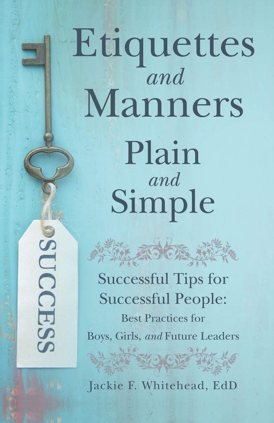 Etiquettes and Manners Plain and Simple: Successful Tips for Successful ...
