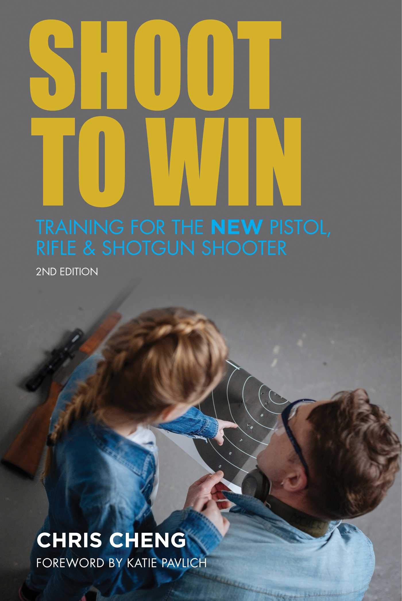 Shoot to Win: Training for the New Pistol, Rifle, and Shotgun Shooter ...