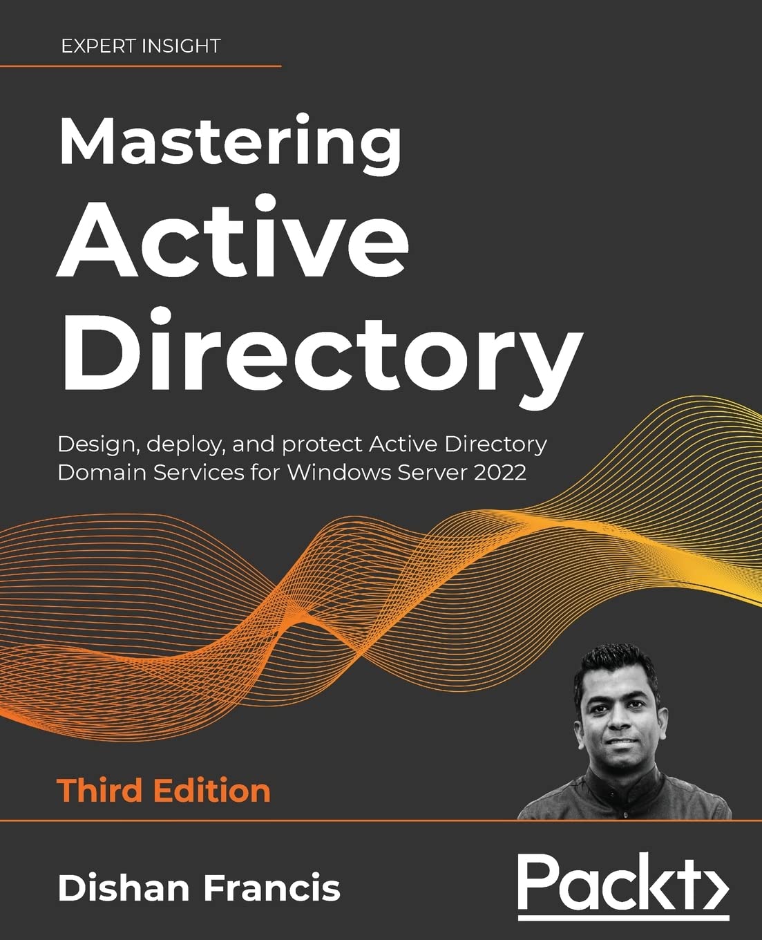 Mastering Active Directory: Design, deploy, and protect Active ...
