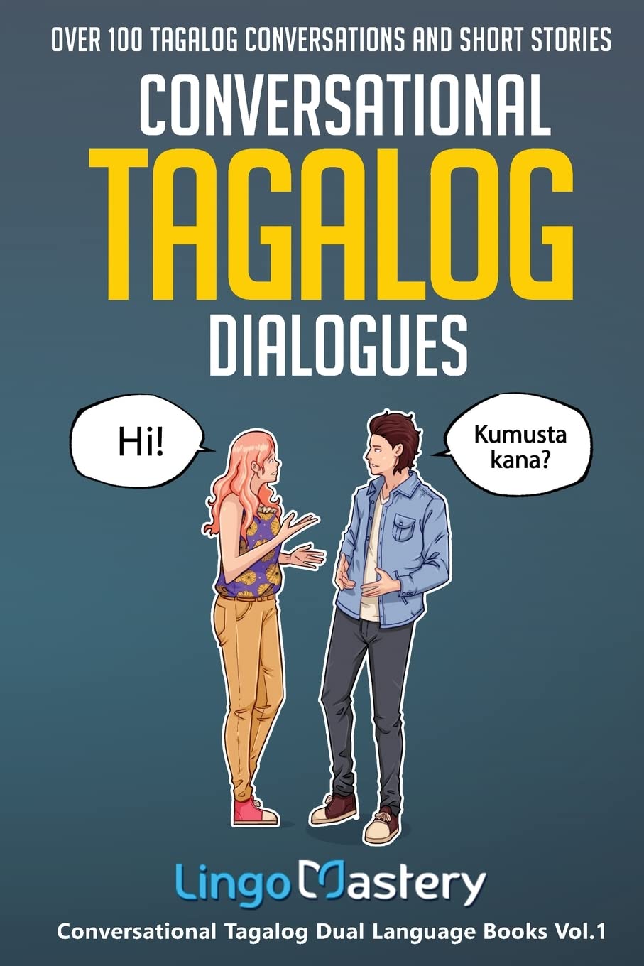 Conversational Tagalog Dialogues: Over 100 Tagalog Conversations and ...