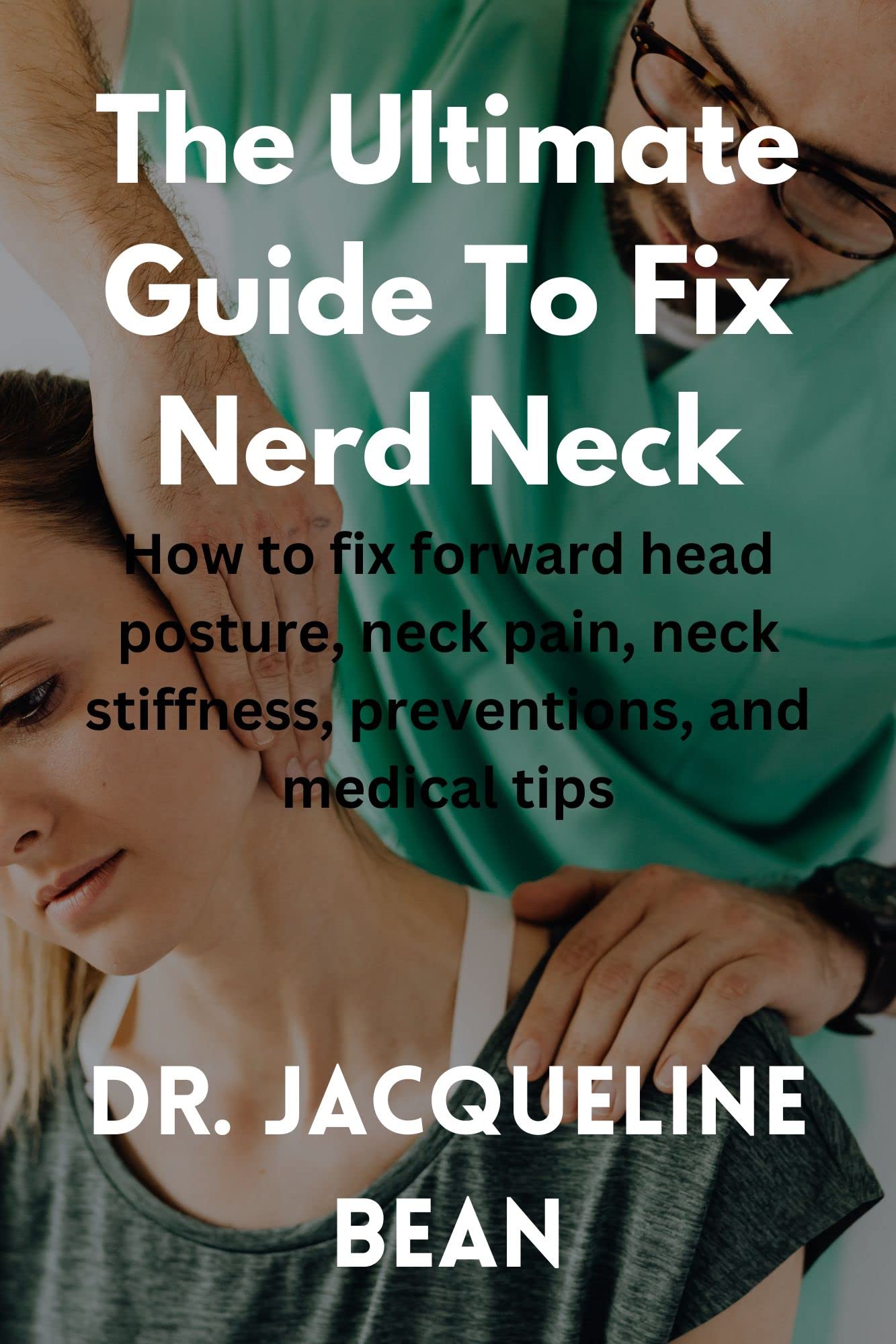 The Ultimate Guide To Fix Nerd Neck: How to fix forward head posture ...