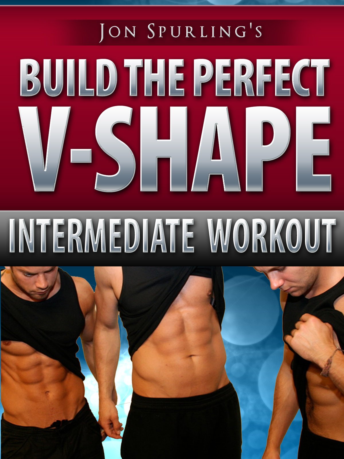 Build the Perfect V-Shape - Jon Spurling's Workout Series - Intermediate Part Two — 🛍️ The ...